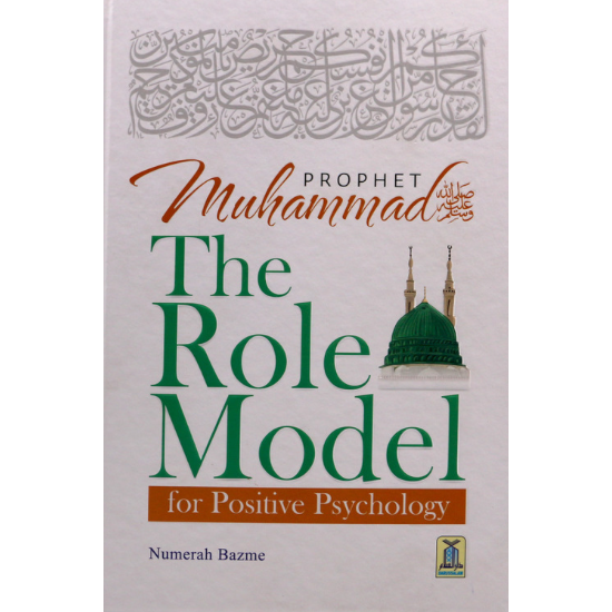 Prophet Muhammad The Role Model For Positive Psychology | PGCC ISLAMIC STORE